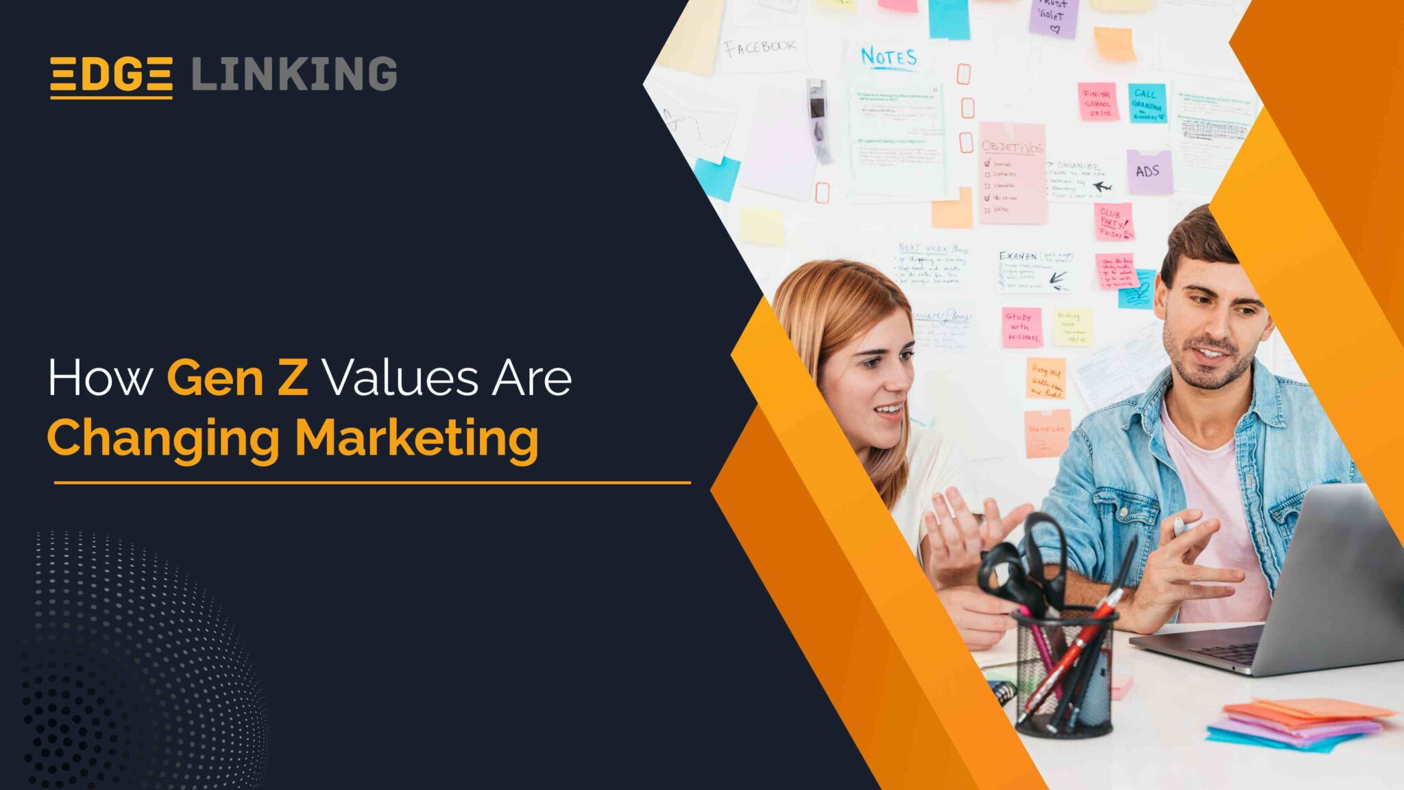How Gen Z Values Are Changing Marketing – Edge Linking